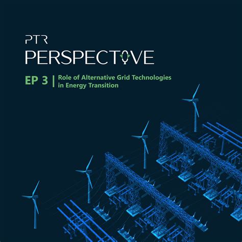 Episode 3 Role Of Alternative Grid Technologies In Energy Transition
