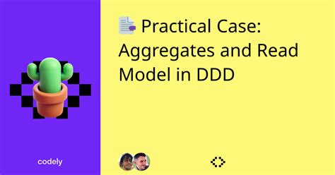 Course Of Practical Case Aggregates And Read Model In Ddd ﹤🍍﹥ Codely