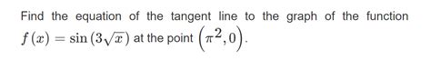Solved Find The Equation Of The Tangent Line To The Graph Of
