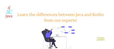 Learn The Differences Between Java And Kotlin From Our Experts