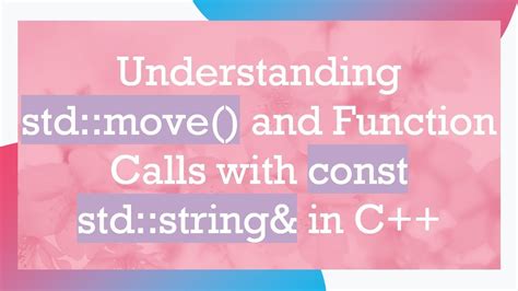 understanding std move and function calls with const std stringand in