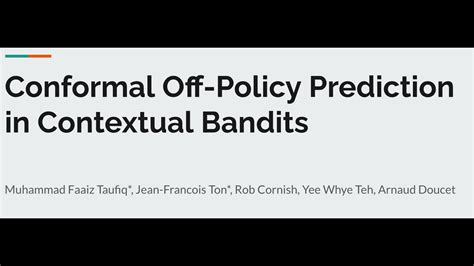 Conformal Off Policy Prediction In Contextual Bandits Youtube