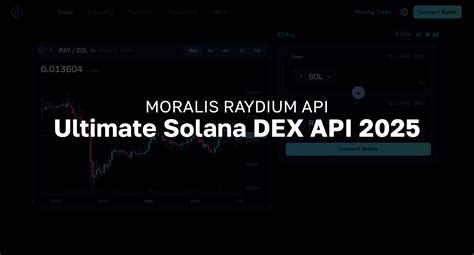 Moralis Raydium API Ultimate Solana DEX API Moralis APIs