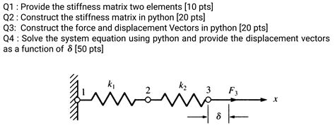 Solved Q Provide The Stiffness Matrix Two Elements Chegg Com
