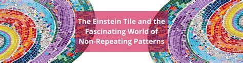 The Einstein Tile And The Fascinating World Of Non Repeating Patterns