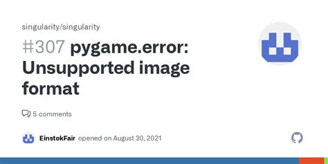 Pygame Error Unsupported Image Format Issue Singularity Singularity GitHub
