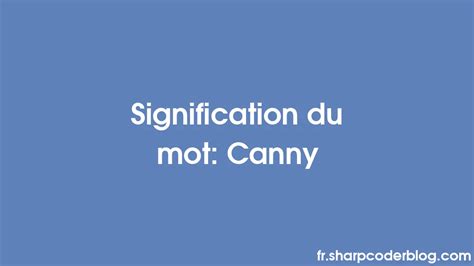 signification du mot canny sharp coder blog