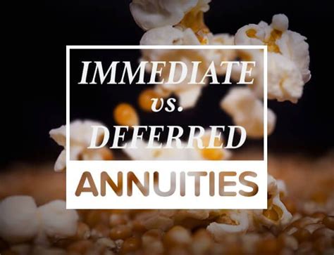 Immediate Vs Deferred Annuities Dee Faith Gonzales