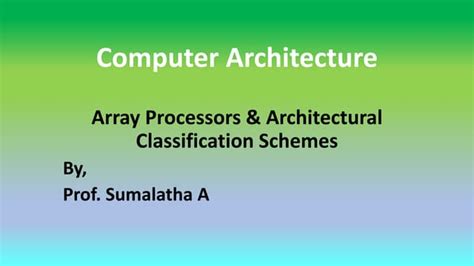 Array Processors And Architectural Classification Schemescomputer