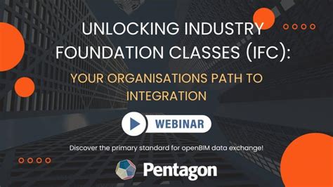 Pentagon Solutions Ltd On Linkedin Unlocking Industry Foundation Classes Path To Integration