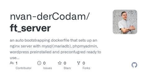 GitHub Nvan DerCodam Ft Server An Auto Bootstrapping Dockerfile That Sets Up An Nginx Server