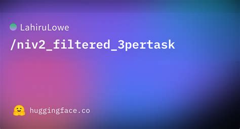 Lahiruloweniv2filtered3pertask · Datasets At Hugging Face