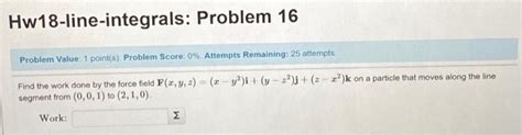 solved hw18 line integrals problem 16 problem value 1