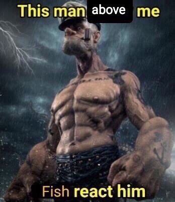 This Man Above Me Fish React Him Blank Template Imgflip
