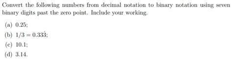 Solved Convert The Following Numbers From Decimal Notation Chegg