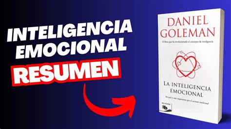 🧠inteligencia Emocional Daniel Goleman Resumen Completo Del Libro Youtube