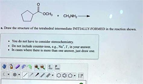 OCH3 + CH3NH2 a. Draw the structure of the tetrahedral intermediate ...