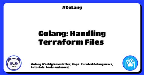 🐼 Golang Weekly 376 Golang Handling Terraform Files