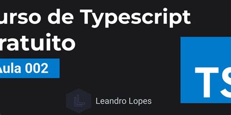 Curso Gratuito De Typescript 2025 Aula 002 Dev Community