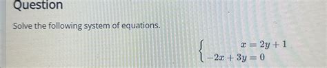 Solved Questionsolve The Following System Of