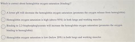 Solved Which Is Correct About Hemoglobin Oxygen Saturation