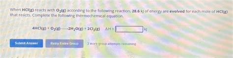 solved when hcl g reacts with o2 g according to the