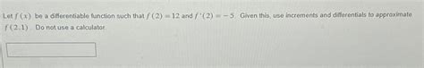Solved Let Fx ﻿be A Differentiable Function Such That