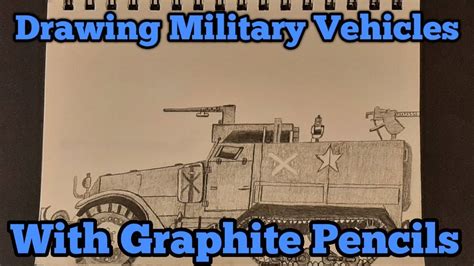 Drawing Military Vehicles With Graphite Pencils Youtube