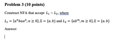 Solved Problem 3 10 Points Construct Nfa That Accept L1