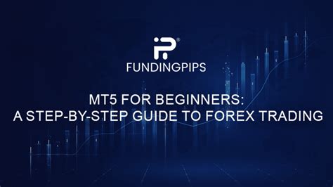 Mt5 For Beginners A Step By Step Guide To Forex Trading