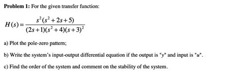 Solved Problem 1 For The Given Transfer Function Ss22s