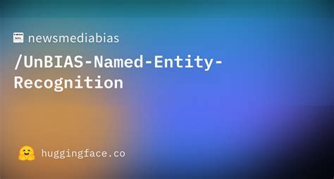 Newsmediabiasunbias Named Entity Recognition · Hugging Face