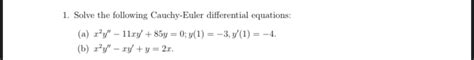 Solved Solve The Following Cauchy Euler Differential Chegg