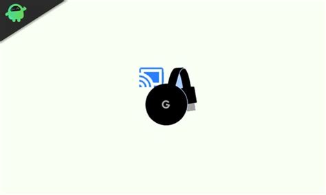How To Fix If I Can T Chromecast From My Android Device