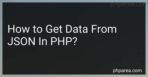 How To Get Data From JSON In PHP In 2024