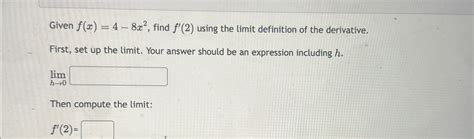solved given f x 4 8x2 ﻿find f 2 ﻿using the limit