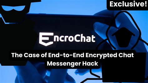 Real World Law Enforcement Hack Of End To Encrypted Chat Messenger