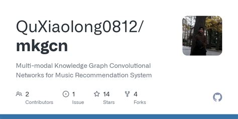 Github Quxiaolong0812mkgcn Multi Modal Knowledge Graph Convolutional Networks For Music