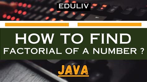 Program To Find Factorial Of A Number In Java Find Factorial Of A