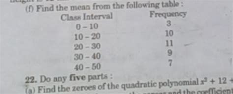 (f) Find the mean from the following table:\begin{tabular} { c c } Clas..
