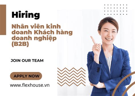 Nhân viên kinh doanh khách hàng doanh nghiệp B B Flexhouse VN