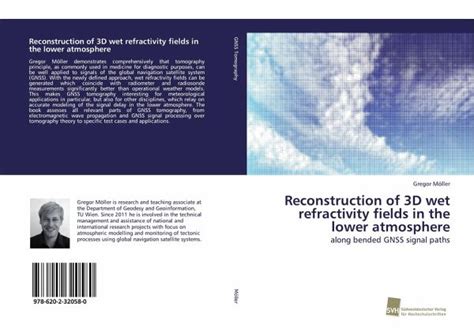 Reconstruction Of 3d Wet Refractivity Fields In The Lower Atmosphere Von Gregor Möller