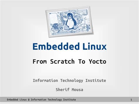 Embedded Linux From Scratch To Yocto Ppt