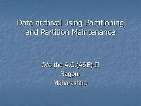 PPT Data Archival Using Partitioning And Partition Maintenance PowerPoint Presentation ID