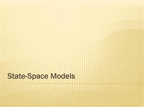Ppt State Space Models Powerpoint Presentation Free Download Id 639018