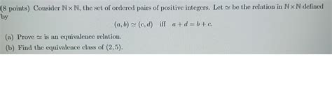Solved 8 Points Consider Nx N The Set Of Ordered Pairs Of