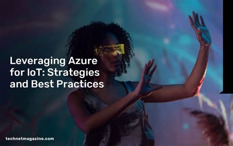 Leveraging Azure For Iot Strategies And Best Practices