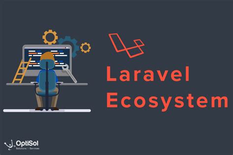 Laravel Ecosystem An Overview