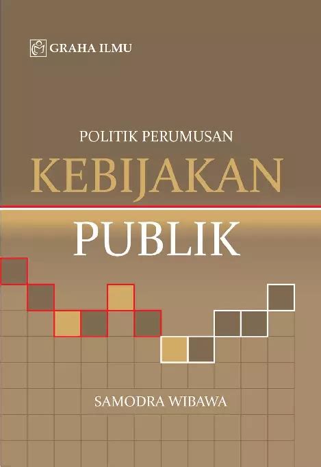 Politik Perumusan Kebijakan Publik Samodra Wibawa Graha Ilmu Sosial