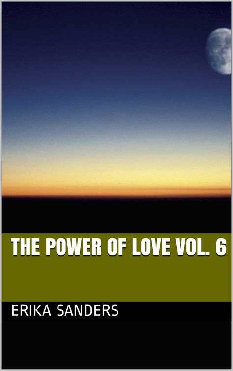 The Power Of Love Vol 6 By Erika Sanders Goodreads